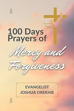 100 Days Prayers Of Mercy And Forgiveness - Dreams and Deliverance ...