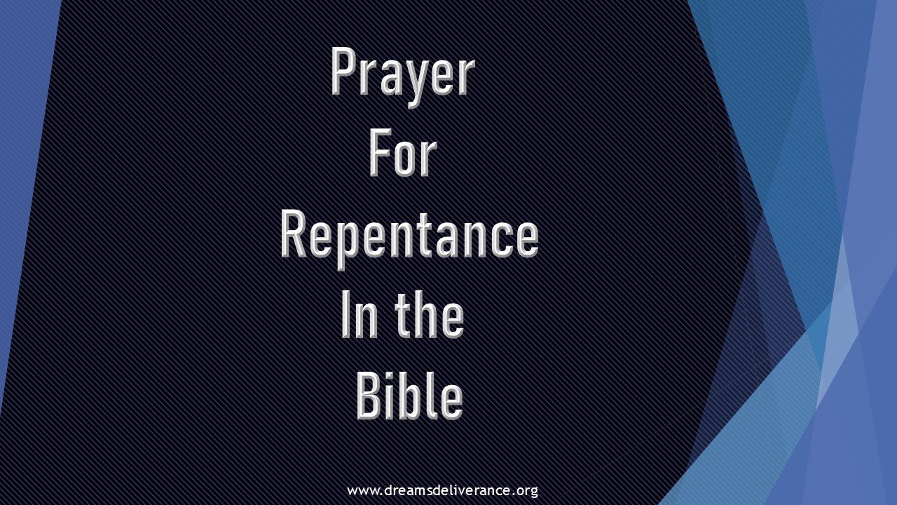 Prayer For Repentance In the Bible-Dreamsdeliverance.org